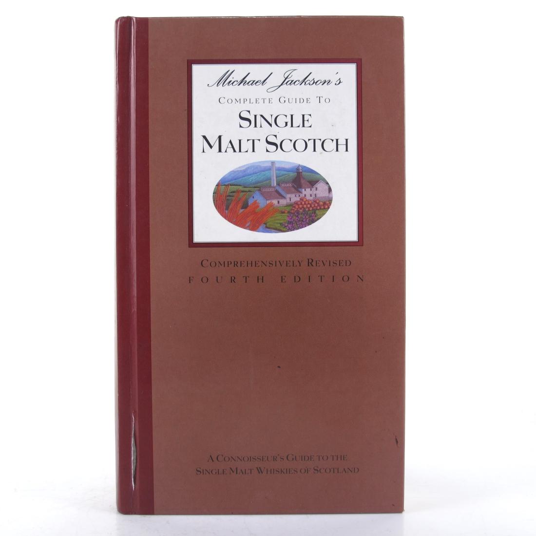 Michael Jackson's Complete Guide to Single Malt Scotch Fourth Edition ...